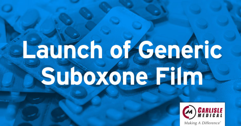 Launch of Generic Suboxone Film - Carlisle Medical