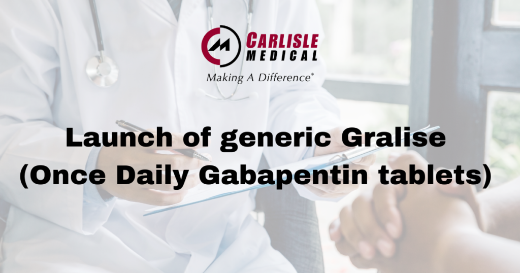Launch of generic Gralise (Once Daily Gabapentin tablets)